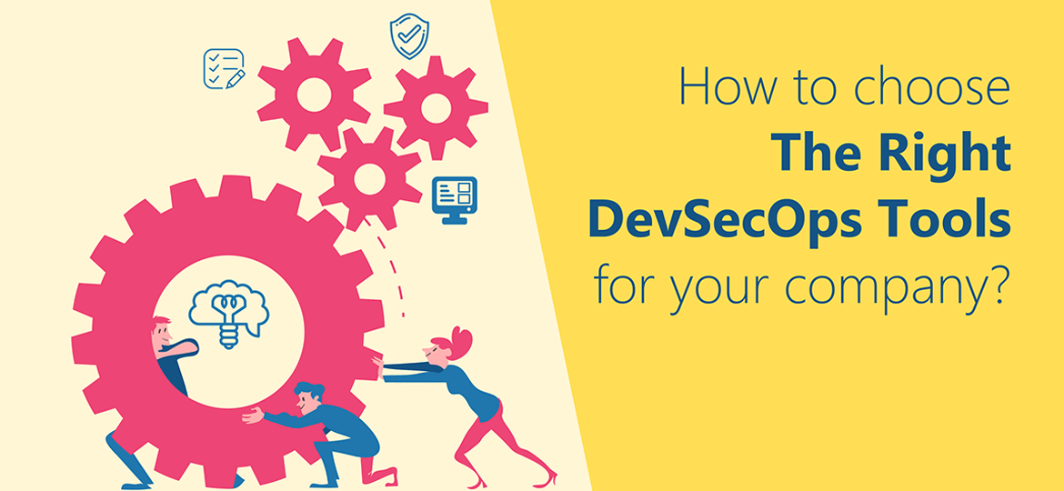 How to choose the right DevSecOps tools for your company?