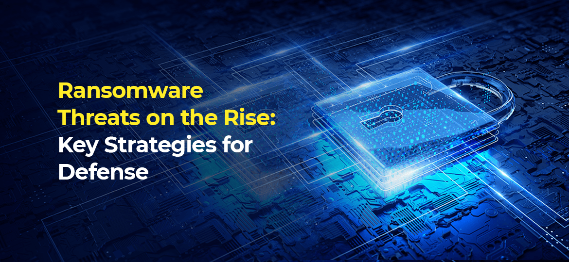Ransomware Threats on the Rise: Key Strategies for Defense - Intellectfaces