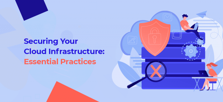 Securing Your Cloud Infrastructure: Essential Practices - Intellectfaces Securing Your Cloud Infrastructure: Essential Practices - Intellectfaces