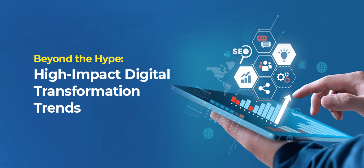 Beyond the Hype: High-Impact Digital Transformation Trends - Intellectfaces